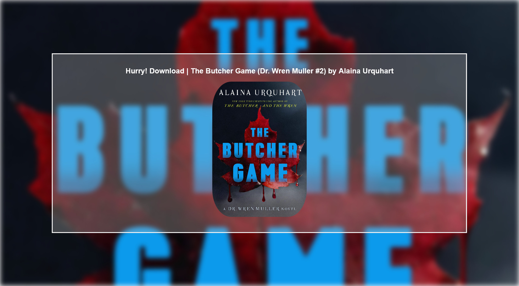 (PDF) Book Free The Butcher Game (Dr. Wren Muller #2) `by Alaina Urquhart: seangenpiilaku